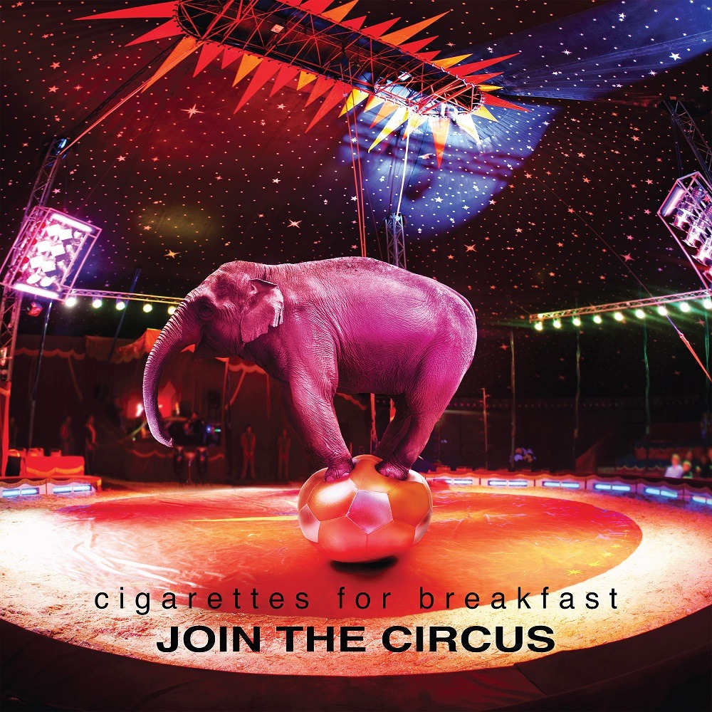 Join the Circus by Cigarettes for Breakfast | Rock Era Magazine