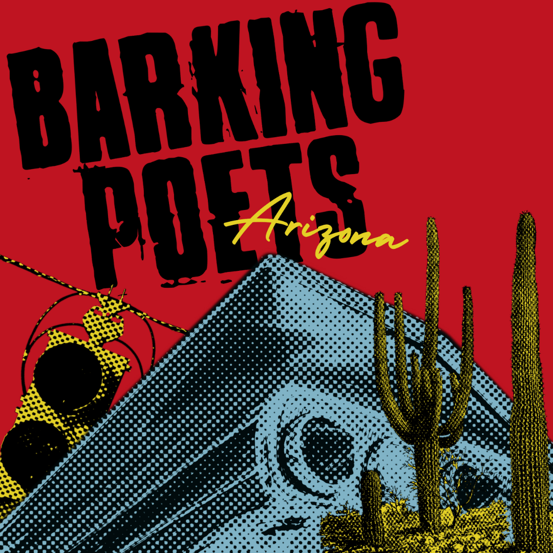 AN ADVENTURE TO ARIZONA – BARKING POETS HIT THE ROAD WITH POWER-PACKED ...
